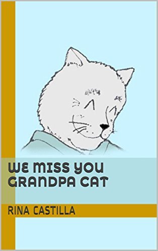 We Miss You, Grandpa Cat by Rina Castilla | Goodreads