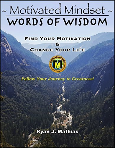 Motivated Mindset: Find Your Motivation and Change Your Life! (How to ...