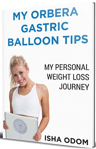 My Orbera Gastric Balloon Tips: My Personal Weight Loss Journey by Isha ...