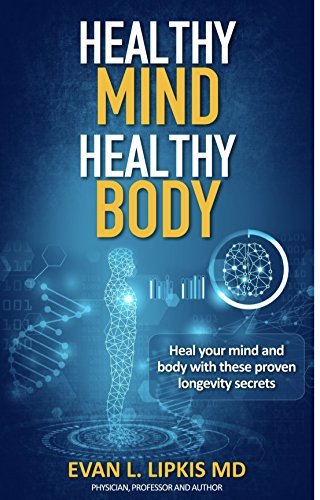 Healthy Mind Healthy Body: Obtain well being for life with this healthy ...