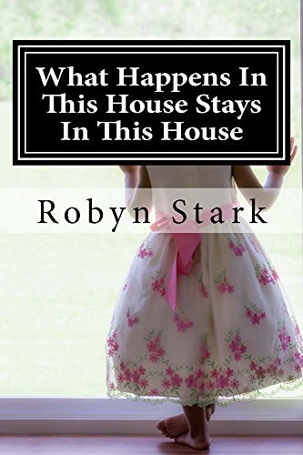 What Happens In This House Stays In This House by Robyn Stark | Goodreads
