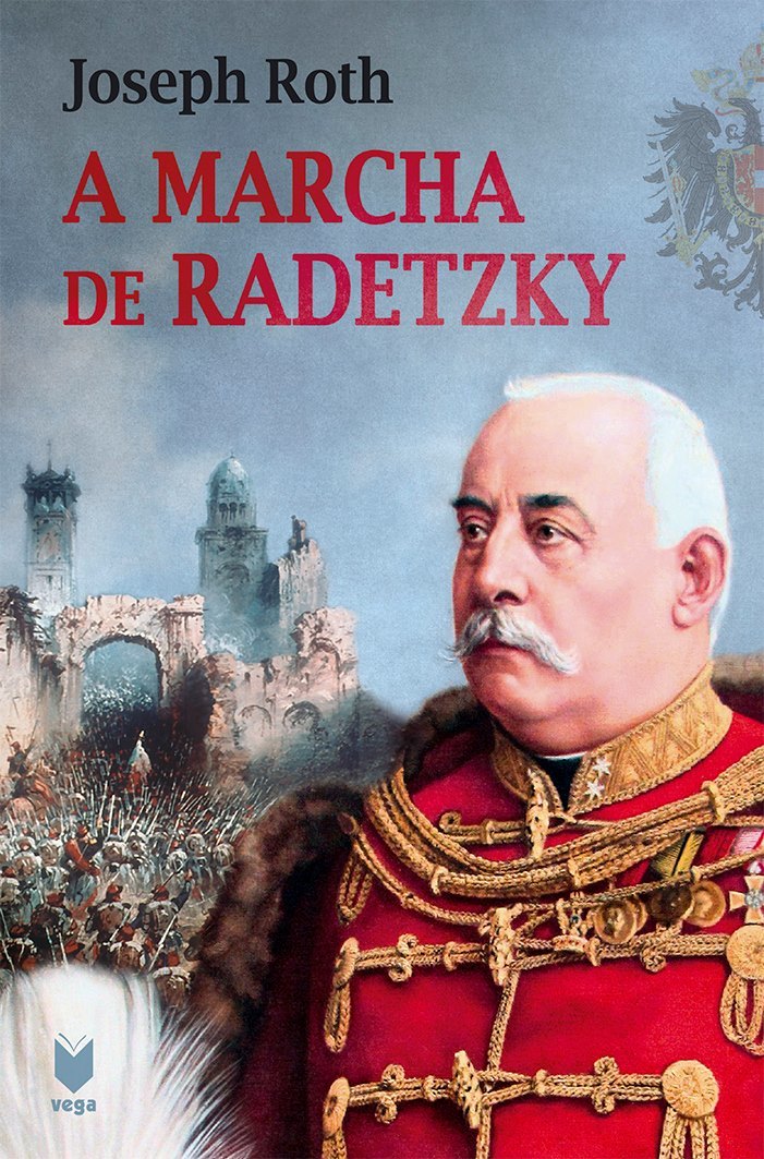 A Marcha de Radetzky (Von Trotta Family, #1) by Joseph Roth | Goodreads