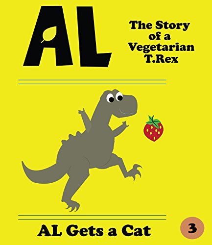 Al Gets a Cat (AL: The Story of a T-Rex Book 3) by Ron Stoltz | Goodreads