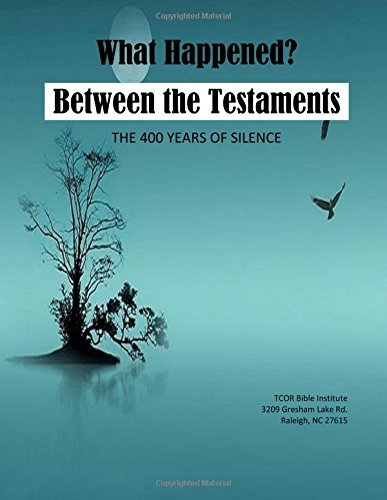 What Happened? Between the Testaments: The 400 Years of Silence by Dr ...