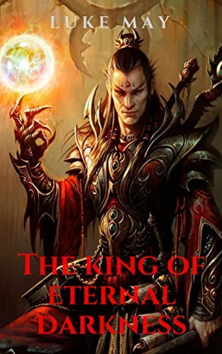 The King of eternal Darkness by Luke May | Goodreads