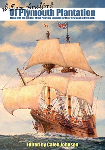 Of Plymouth Plantation: Along with the Full Text of the Pilgrims ...
