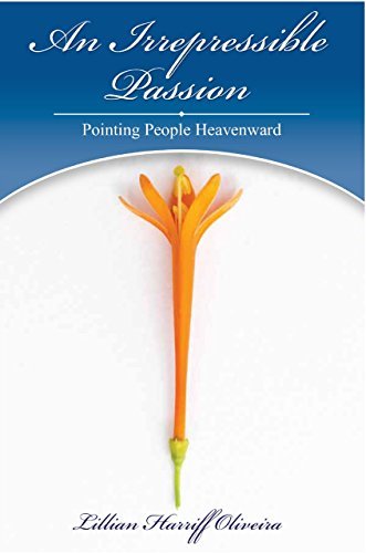 An Irrepressible Passion: Pointing People Heavenward by Lillian Harriff ...