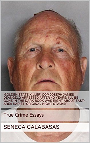 ‘Golden State Killer’ Cop Joseph James DeAngelo Arrested After 40 Years ...