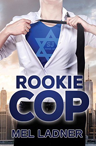 Rookie Cop by Mel Ladner | Goodreads