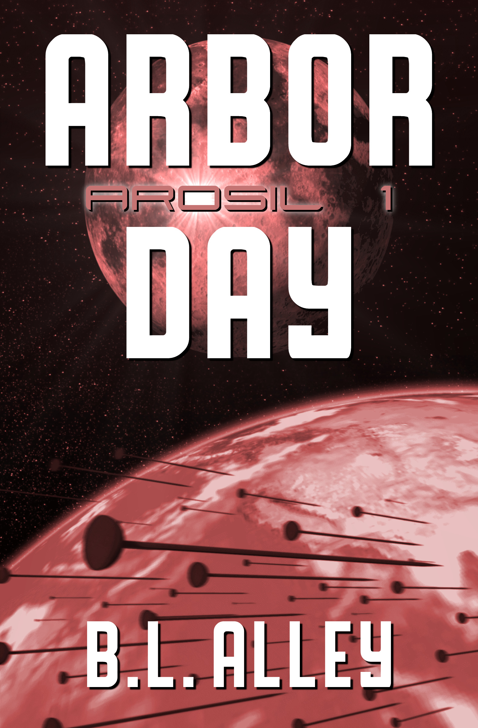 Arbor Day (Arosil #1) by B.L. Alley | Goodreads