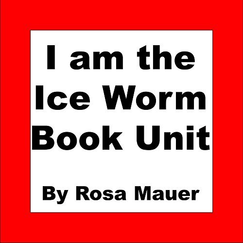 Teacher Questions and Answers for I am the Ice Worm by Rosa Mauer ...