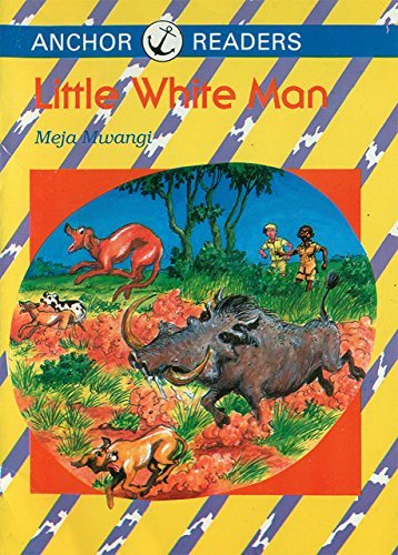 Little White Man (Anchor Readers) by Meja Mwangi | Goodreads