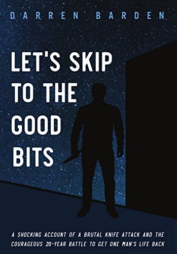 Let's Skip To The Good Bits: A Shocking Account Of A Brutal Knife ...