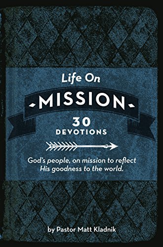 Life on Mission 30 Day Devotional: God's people, on mission to reflect ...