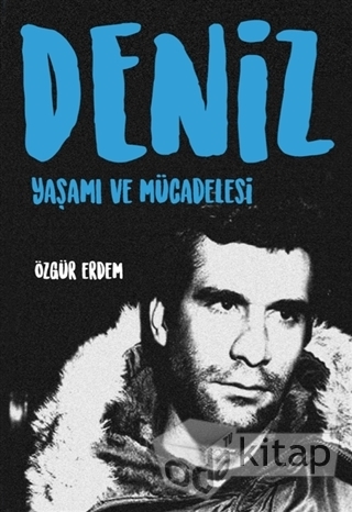 Deniz: Yaşamı ve Mücadelesi by Özgür Erdem | Goodreads