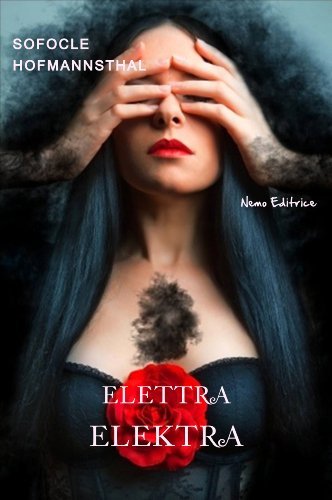 Elettra - Elektra: La tragedia di Sofocle e il libretto dell'opera di Richard Strauss by ...