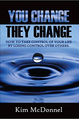 You Change, They Change: How to take control of your life by losing ...