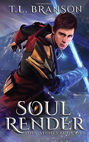 Soul Render (Soul Stones, #1) by T.L. Branson | Goodreads