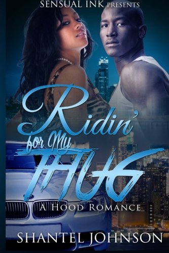 Ridin' For My Thug: A Hood Romance by Shantel Johnson | Goodreads