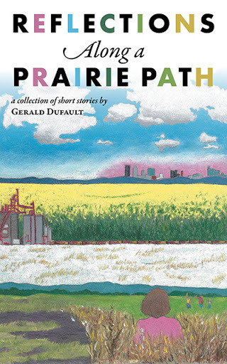 Reflections Along a Prairie Path by Gerald Dufault | Goodreads