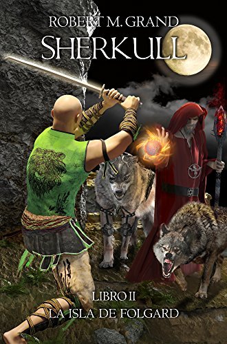 Sherkull: Libro II: La isla de Folgard (Sherkull: Book II: Folgard ...