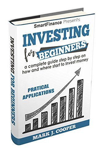 Investing for Beginners: a complete guide step by step on how and where ...