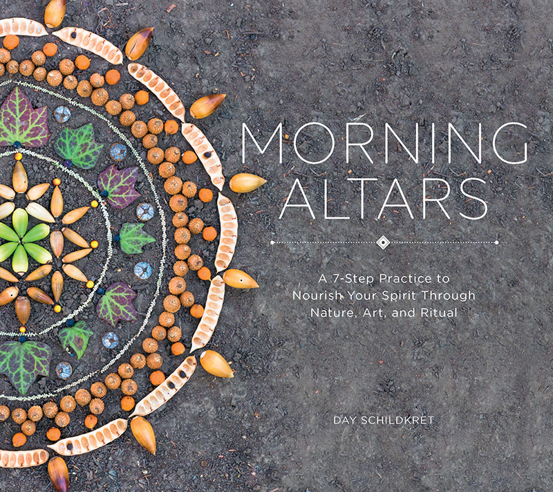 Morning Altars: A 7-Step Practice to Nourish Your Spirit through Nature ...