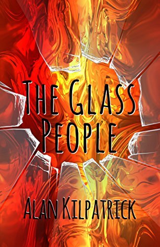 The Glass People by Alan Kilpatrick | Goodreads
