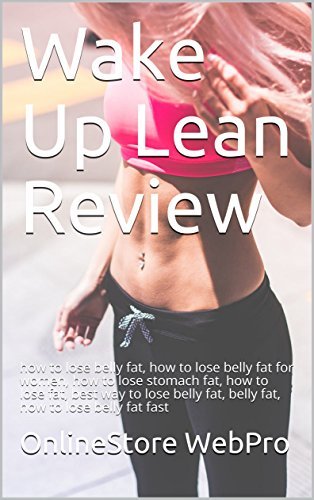 Wake Up Lean Review: how to lose belly fat, how to lose belly fat for ...