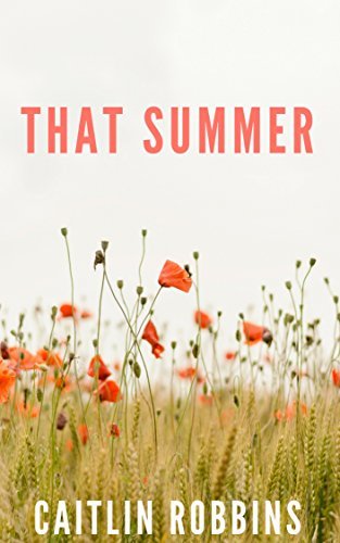 That Summer by Caitlin Robbins | Goodreads