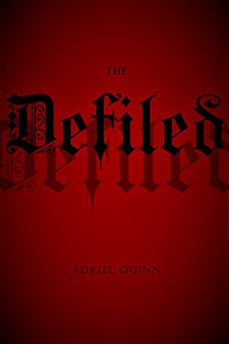 The Defiled: Gay Dark Fantasy Horror Erotica by Adriel Quinn | Goodreads