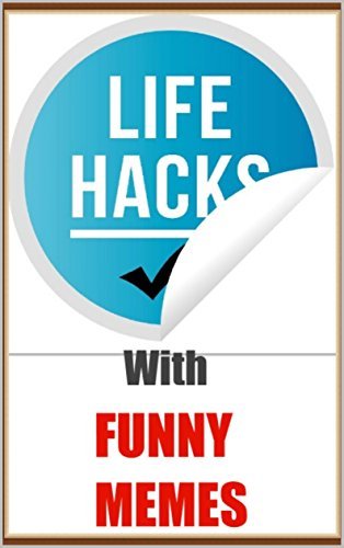 Memes: Ultimate Life Hacks & Funny Memes: by Memes | Goodreads