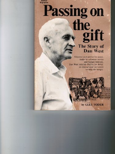 Passing on the Gift: The Story of Dan West by Glee Yoder | Goodreads