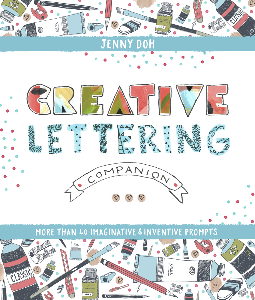 Creative Lettering Companion: More than 40 Imaginative & Inventive ...