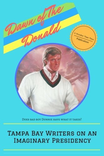 Dawn of the Donald by Tiffany Razzano | Goodreads