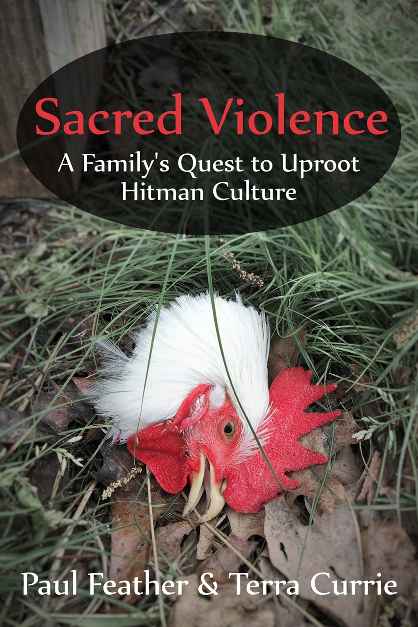 Sacred Violence: A Family's Quest to Uproot Hitman Culture by Paul ...