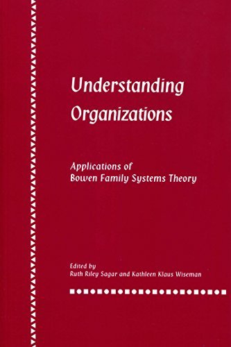 Understanding Organizations: Applications of Bowen Family Systems ...