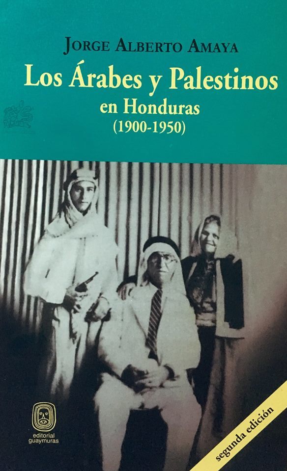 Los Árabes y Palestinos en Honduras by Jorge Alberto Amaya | Goodreads