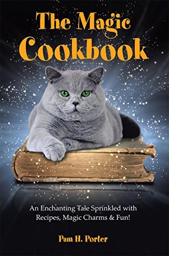 The Magic Cookbook: An Enchanting Tale Sprinkled with Recipes, Magic ...