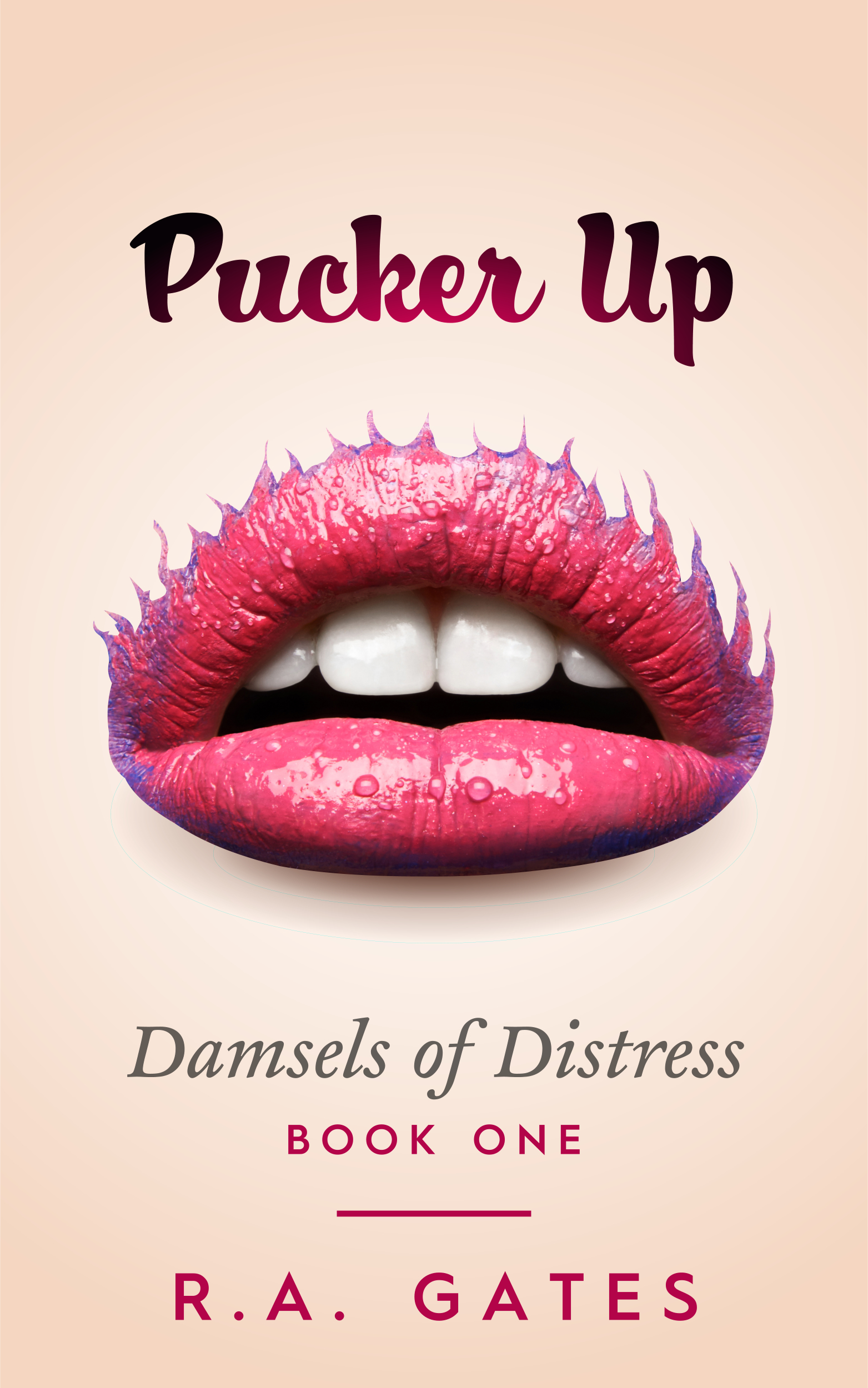 Pucker Up (Damsels of Distress, #1) by R.A. Gates | Goodreads
