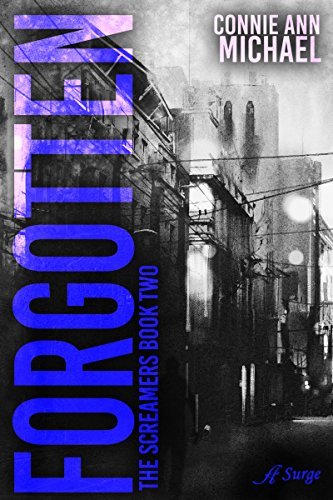 Forgotten (The Screamers #2) by Connie Ann Michael | Goodreads
