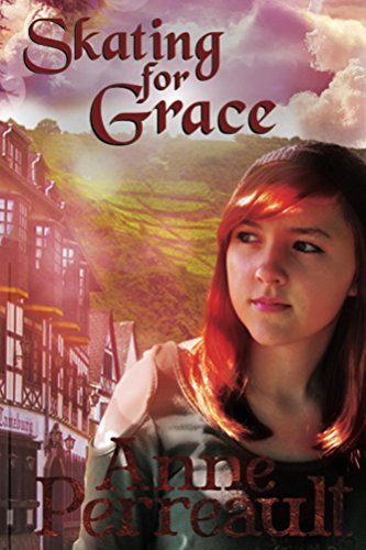 Skating For Grace (The Royal Skater Chronicles #1) by Anne Perreault ...