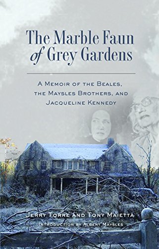 The Marble Faun of Grey Gardens: A Memoir of the Beales, the Maysles ...