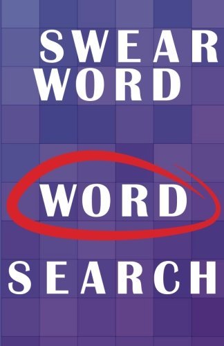 Swear Word. Word Search: 50 Cussword Puzzles for Adults. 5.5" x 8.5 ...