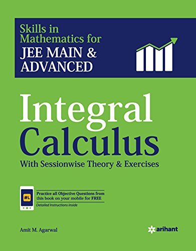 Integral Calculus for JEE Main and Advanced by Amit M. Agarwal | Goodreads