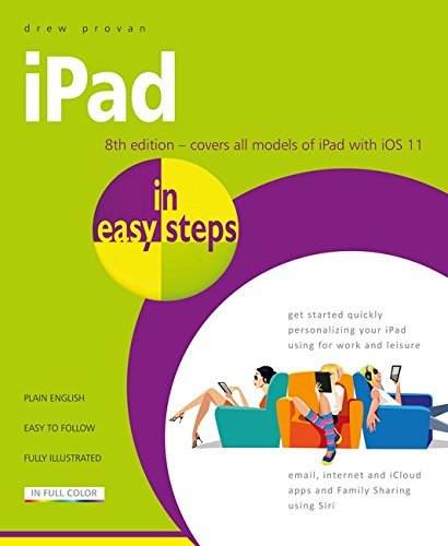 iPad in easy steps: Covers all models of iPad with iOS 12 by Drew ...