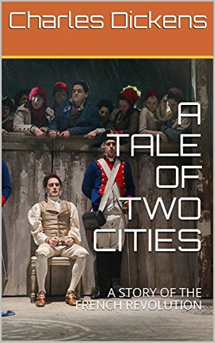 A TALE OF TWO CITIES: A STORY OF THE FRENCH REVOLUTION by Charles ...