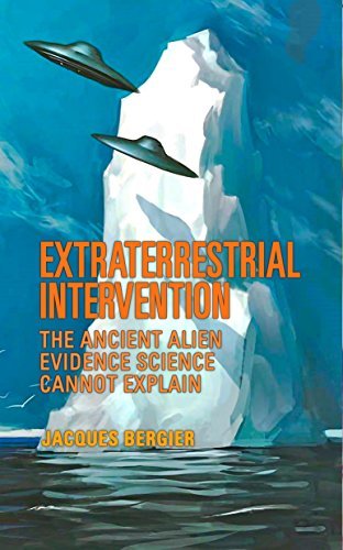 Extraterrestrial Intervention: The Ancient Alien Evidence Science ...