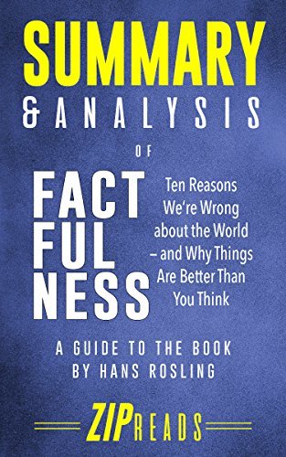 Summary & Analysis of Factfulness: Ten Reasons We're Wrong About the ...