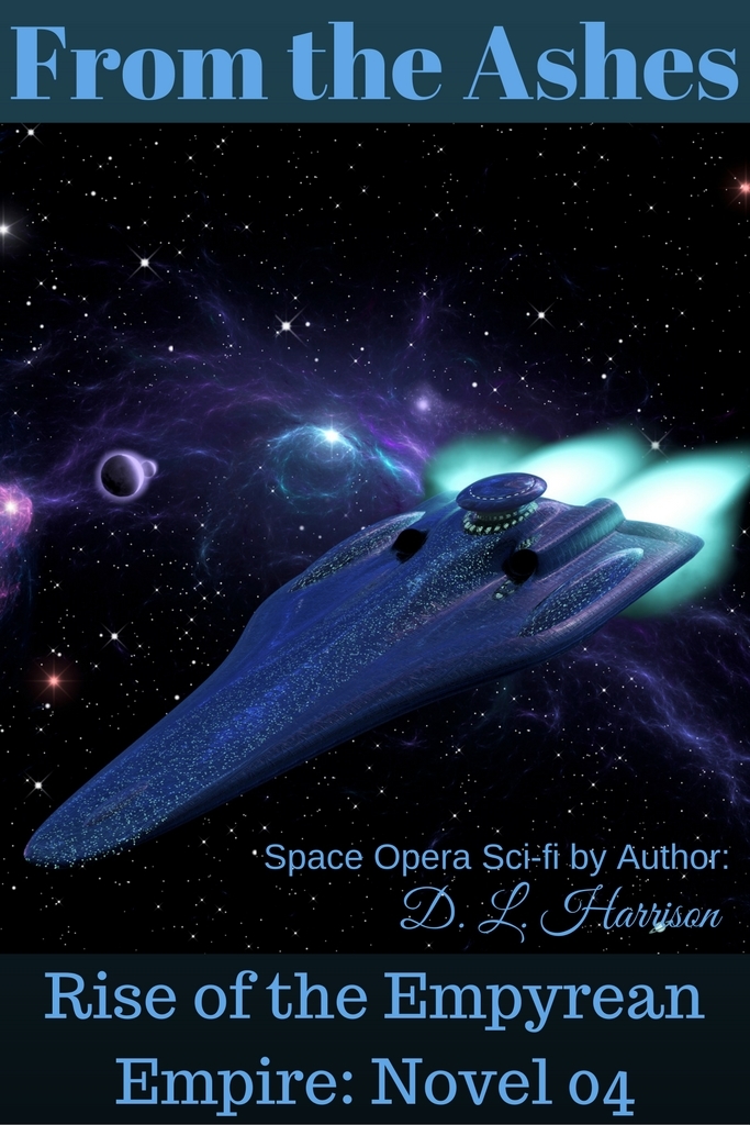 From the Ashes (Rise of the Empyrean Empire, #4) by D.L. Harrison | Goodreads